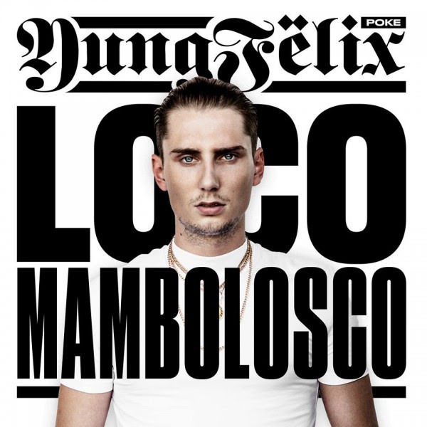 Yung Felix: arriva nelle radio il nuovo singolo "LOCO" feat. Mambolosco