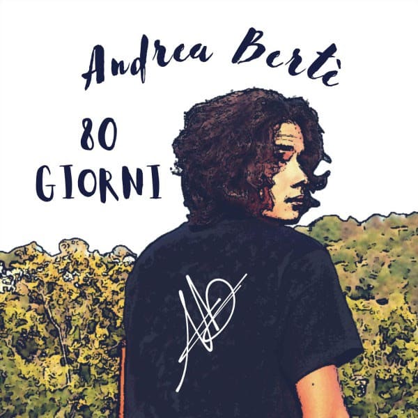 Andrea Bertè: dal 5 febbraio nelle radio il nuovo singolo "80 Giorni"